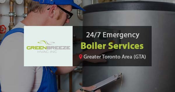 Best Emergency Boiler Repair & Installation Service in Toronto